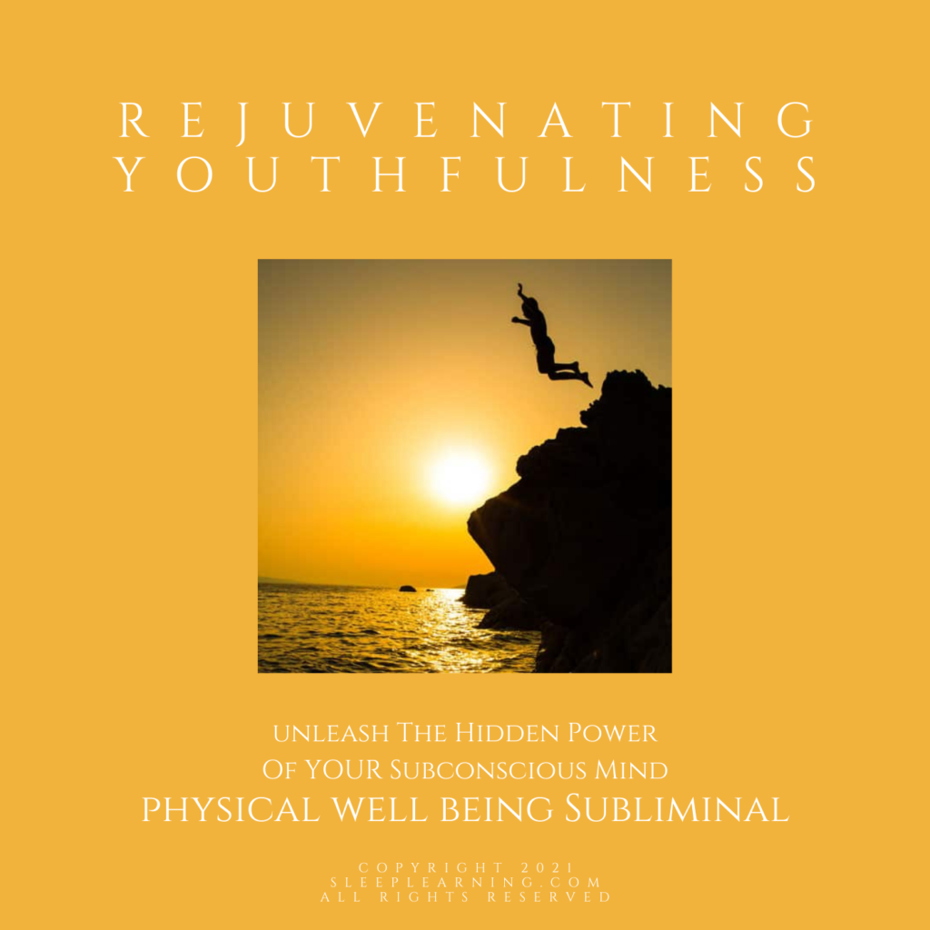 Rejuvenating Youthfulness – SLEEP LEARNING